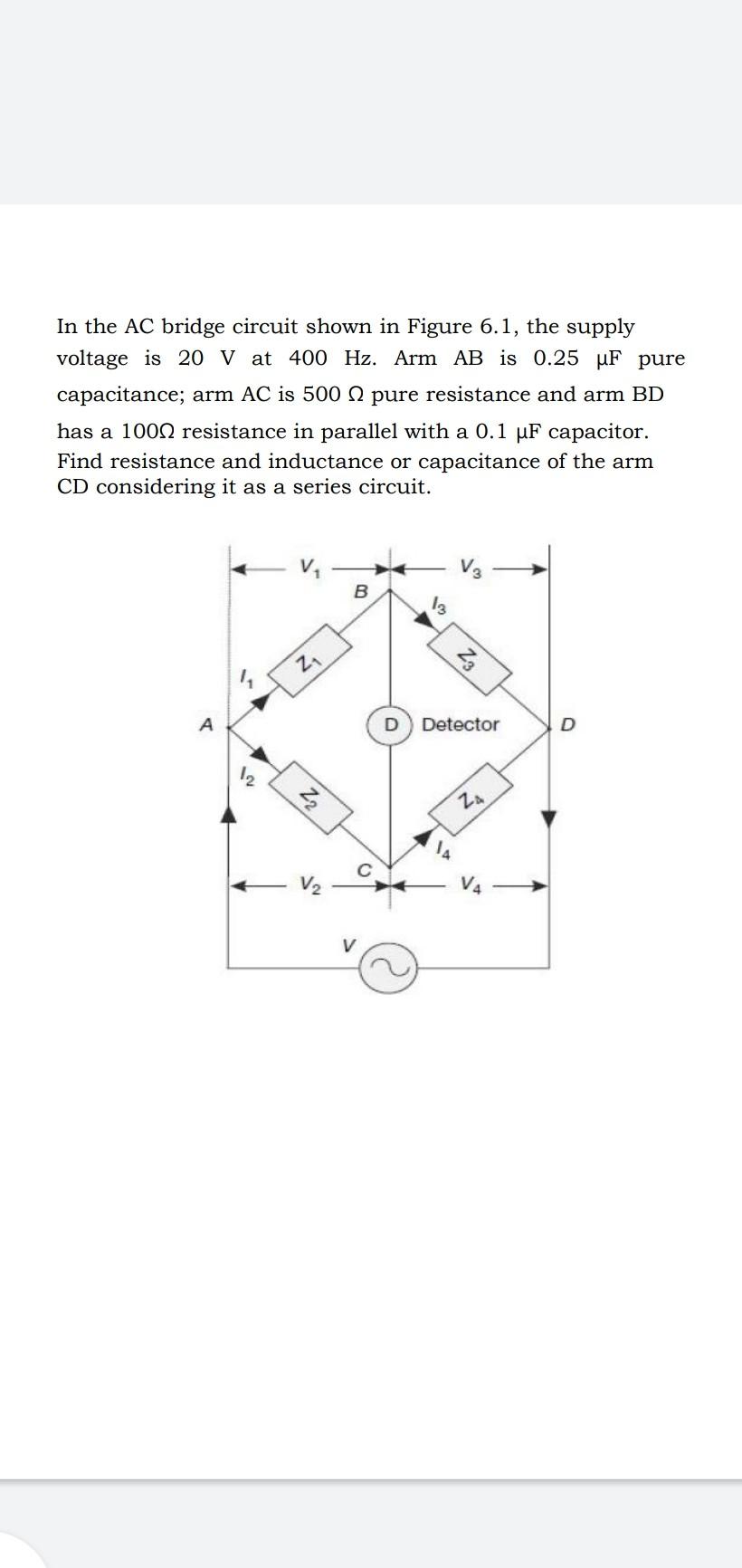 Solved In the AC bridge circuit shown in Figure 6.1, the | Chegg.com