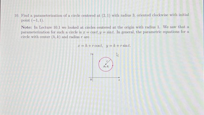Solved 10. Find a parameterization of a circle centered at | Chegg.com