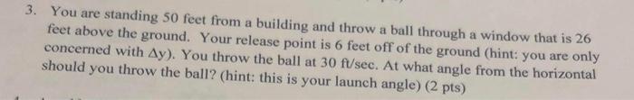 Solved 3. You are standing 50 feet from a building and throw | Chegg.com