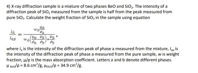 Solved 4) X-ray diffraction sample is a mixture of two | Chegg.com