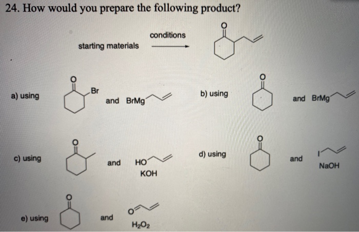 Solved 24. How would you prepare the following product? | Chegg.com