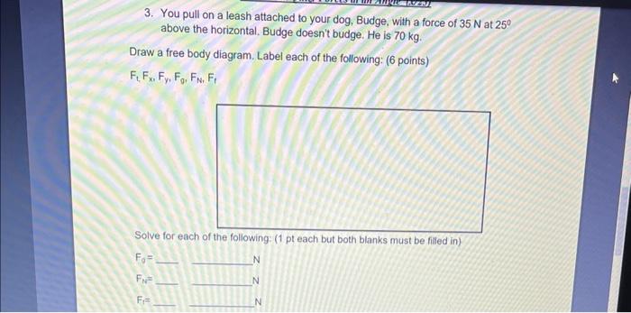 Solved 3. You pull on a leash attached to your dog, Budge, | Chegg.com