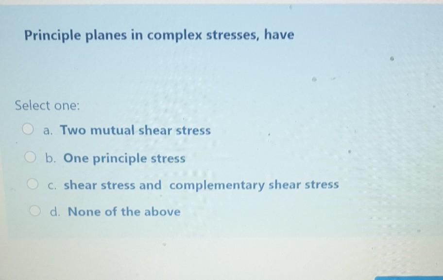 Solved Principle planes in complex stresses, have Select | Chegg.com