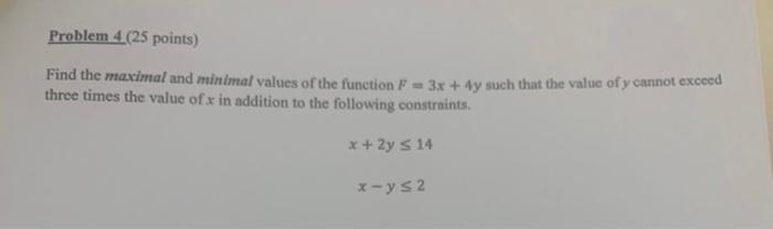 Solved - 5. Problem 4 (25 points) Find the maximal and | Chegg.com