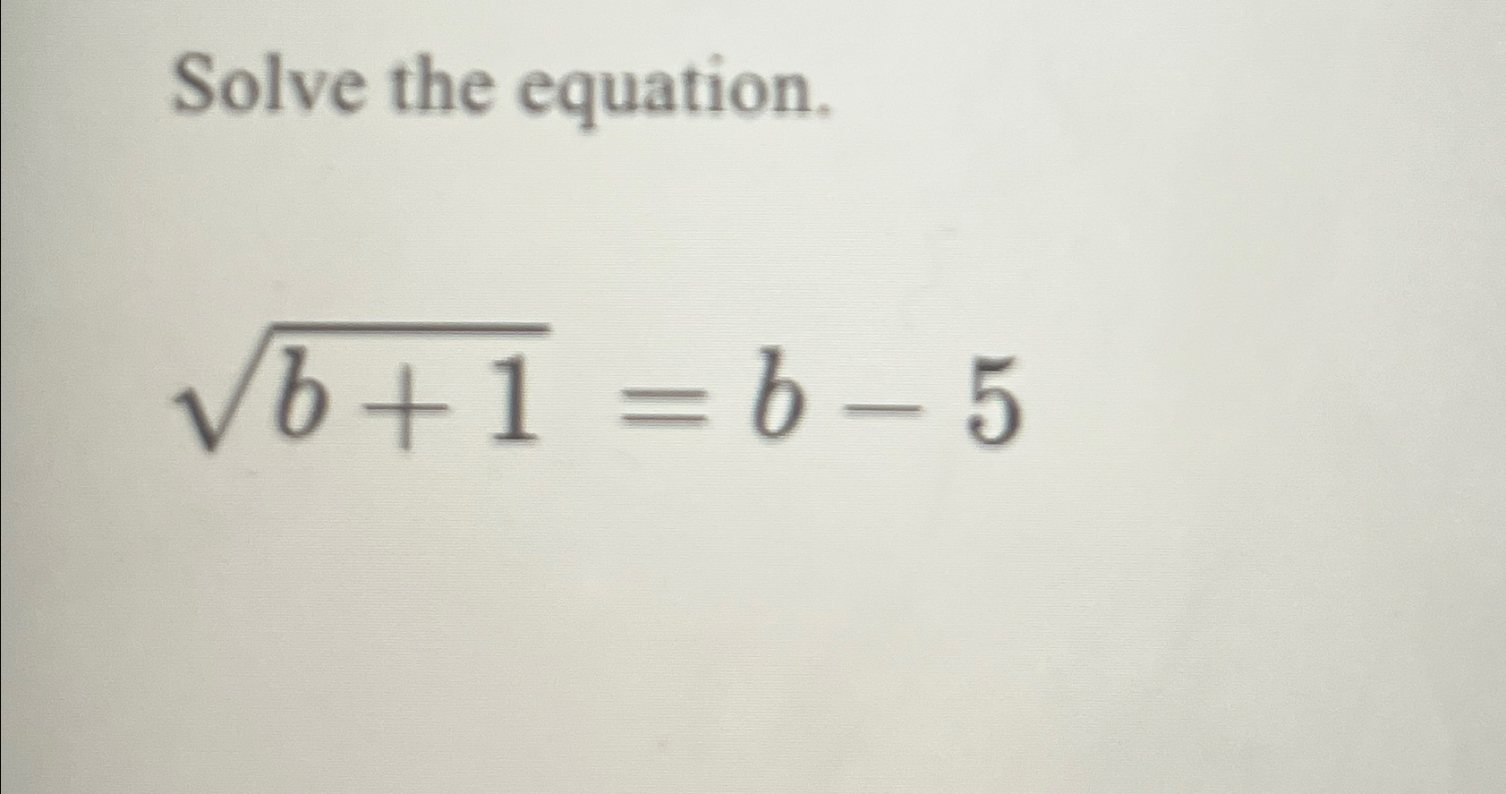Solved Solve the equation.b+12=b-5 | Chegg.com
