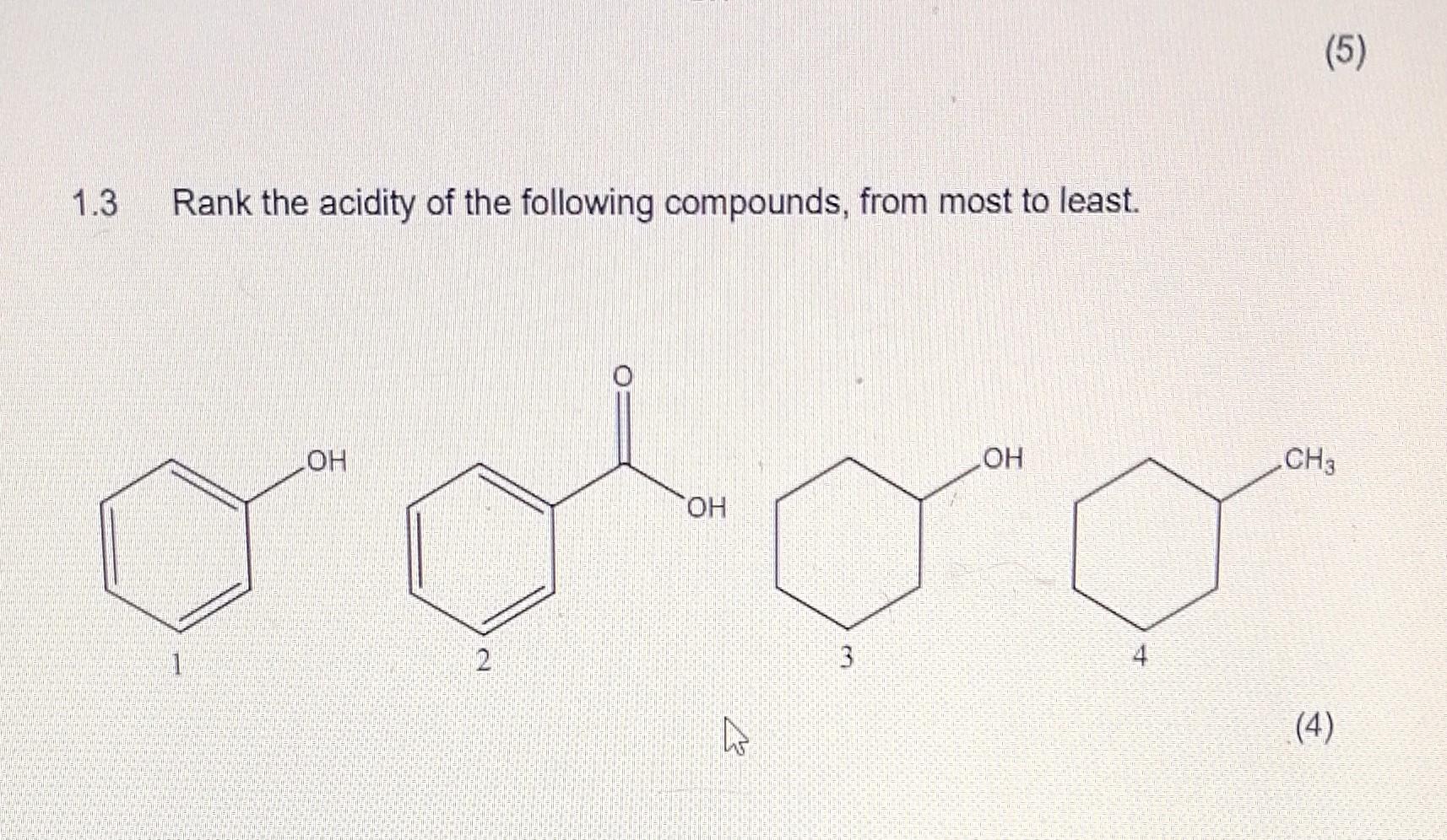 Solved (5) 1.3 Rank the acidity of the following compounds, | Chegg.com