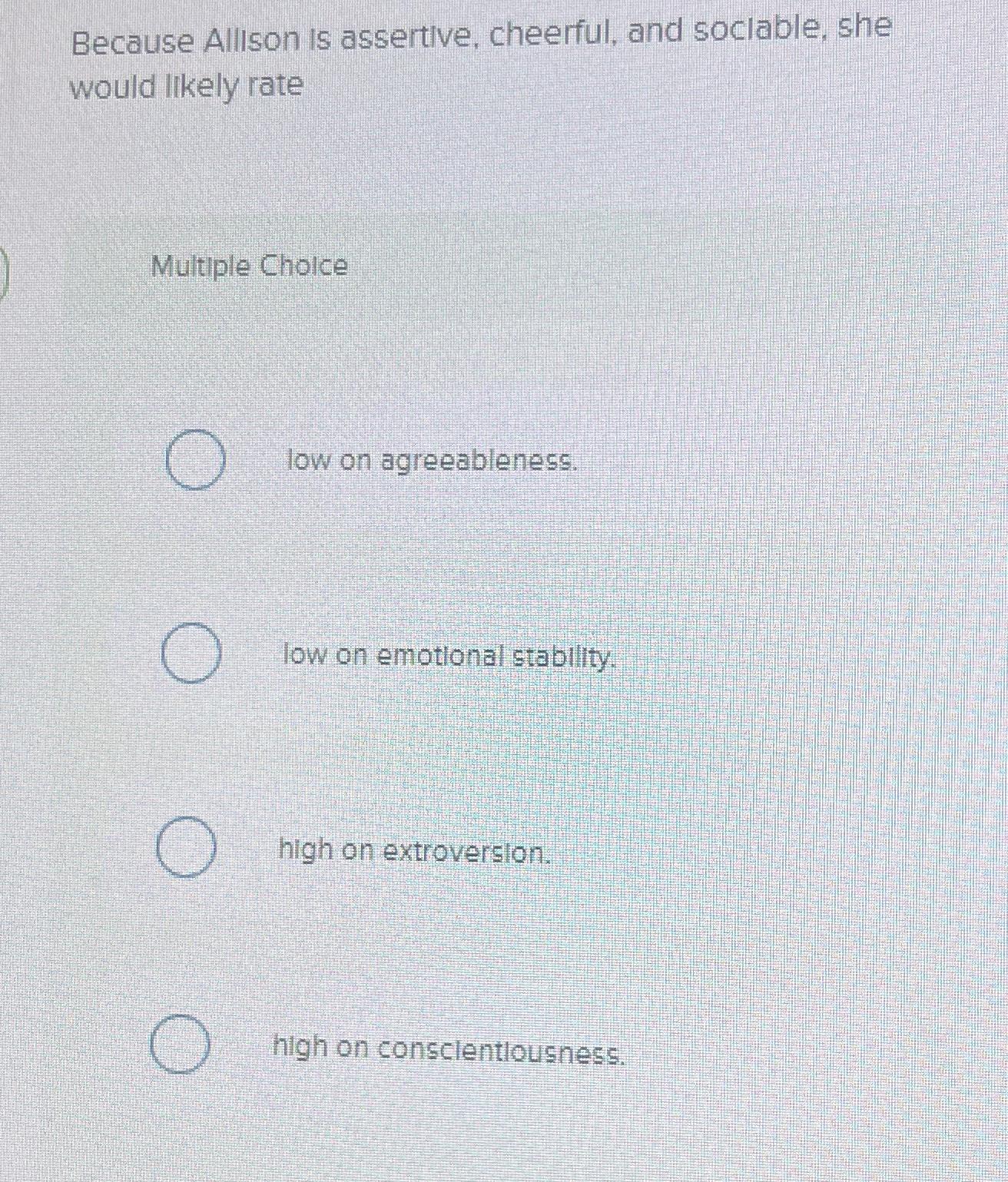 Solved Because Allison is assertive, cheerful, and soclable, | Chegg.com