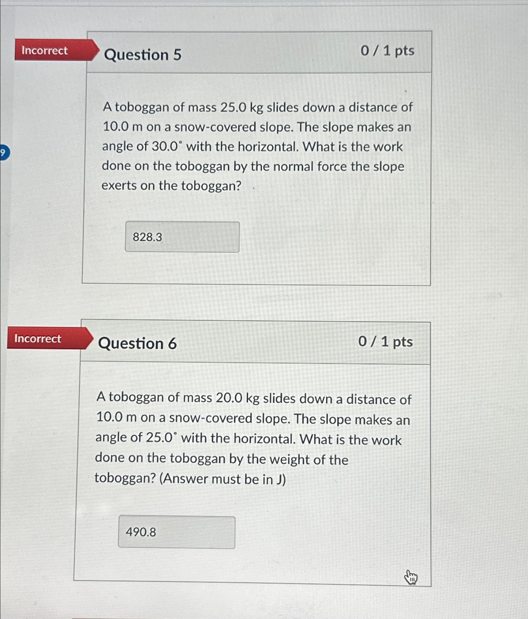 Solved IncorrectQuestion 501 ﻿ptsA toboggan of mass 25.0kg | Chegg.com