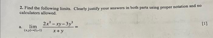 Solved 2. Find the following limits. Clearly justify your | Chegg.com