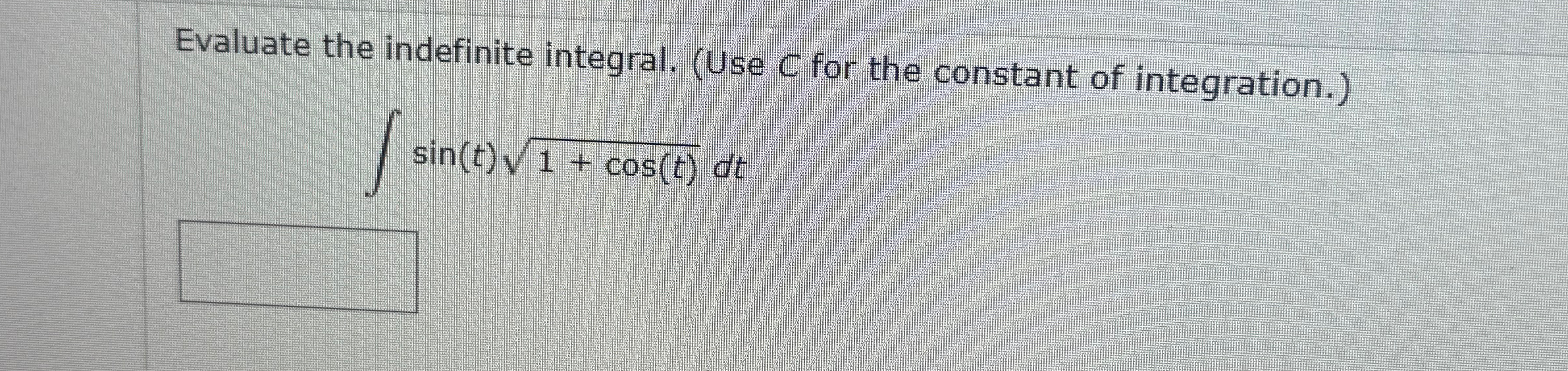 Solved Evaluate the indefinite integral. (Use C for the | Chegg.com