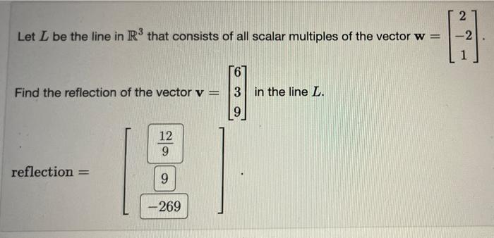 Solved Let L be the line in R3 that consists of all scalar | Chegg.com