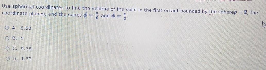 Solved Use spherical coordinates to find the volume of the | Chegg.com