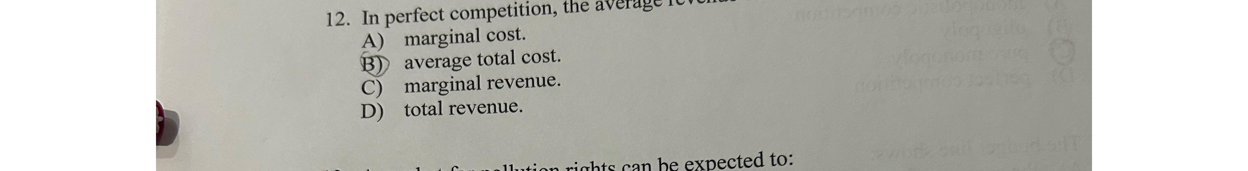Solved In perfect competition, theA) ﻿marginal cost.B) | Chegg.com
