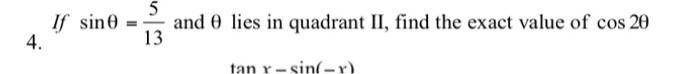 Solved If sinθ=135 and θ lies in quadrant II, find the exact | Chegg.com