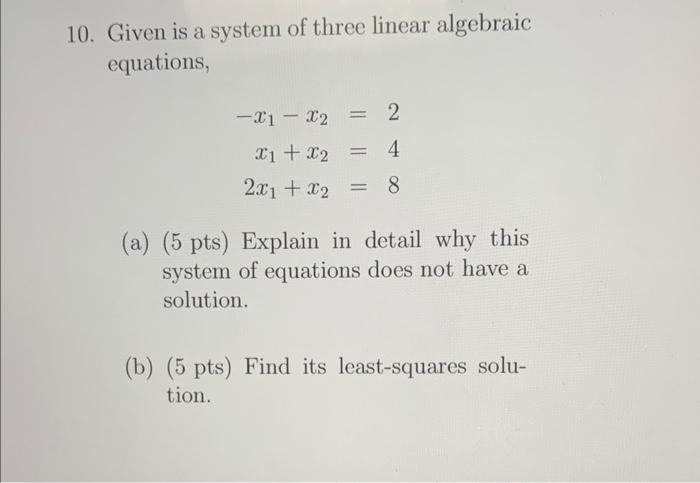 Solved 10. Given is a system of three linear algebraic | Chegg.com