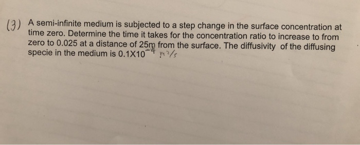 Solved 12) A semi-infinite medium is subjected to a step | Chegg.com