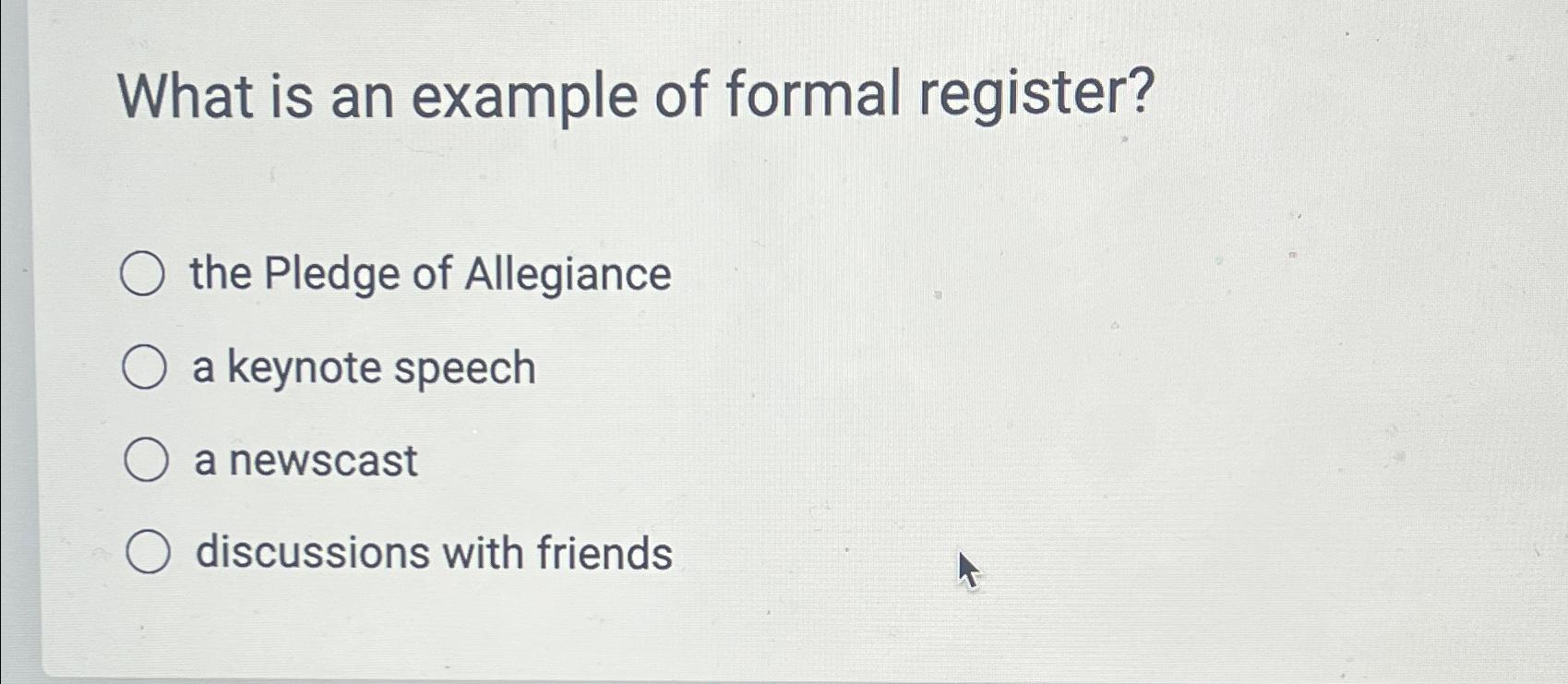 Solved What is an example of formal register?the Pledge of | Chegg.com
