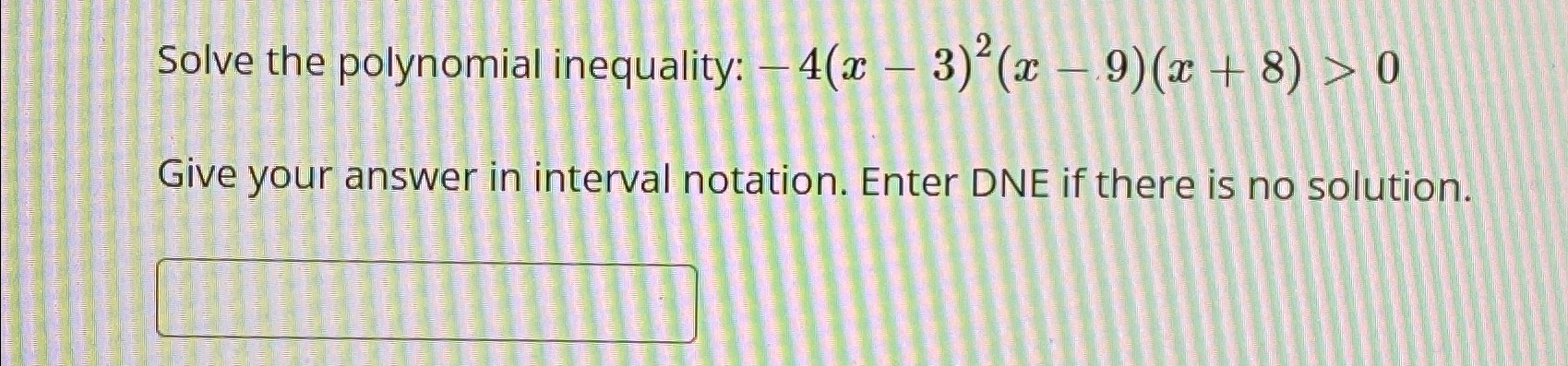Solved Solve the polynomial inequality: | Chegg.com