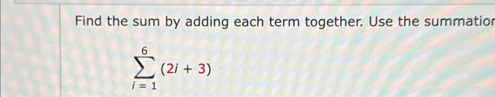 Solved Find the sum by adding each term together. Use the | Chegg.com