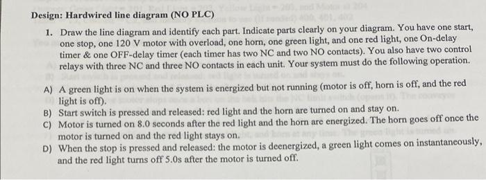 Solved Design: Hardwired line diagram (NO PLC) 1. Draw the | Chegg.com