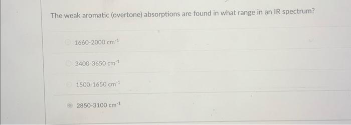 Solved The weak aromatic (overtone) absorptions are found in | Chegg.com