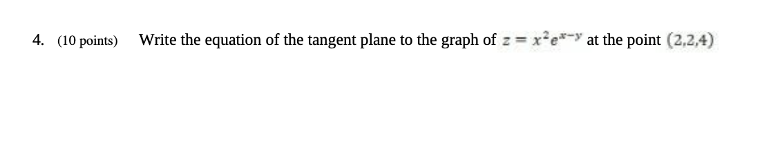 Solved (10 ﻿points) ﻿Write the equation of the tangent plane | Chegg.com