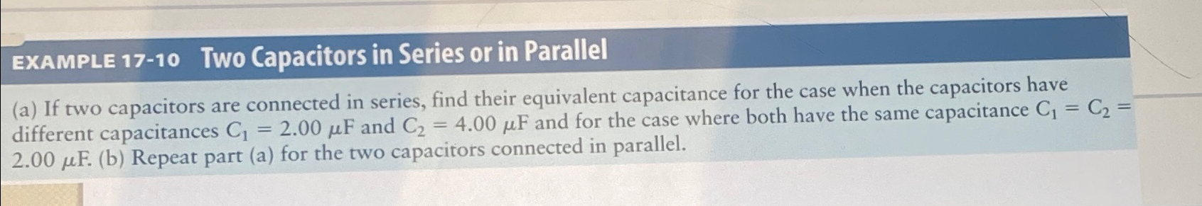 Solved EXAMPLE 17-10 ﻿Two Capacitors in Series or in | Chegg.com