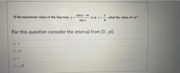 Solved If the maximum value of the function y cosx-m sinx is | Chegg.com