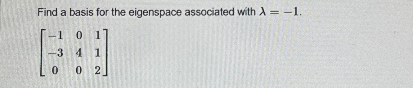 Solved Find a basis for the eigenspace associated with | Chegg.com