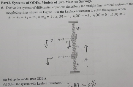 [Solved]: Part3. Systems of ODEs. Models of Two Mass on Spri