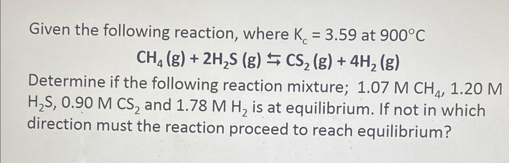 Solved Given the following reaction, where Kc=3.59 ﻿at | Chegg.com