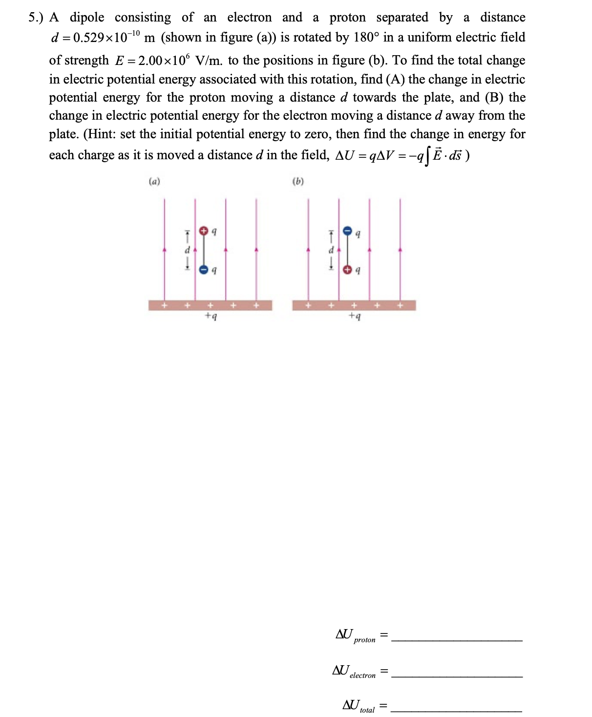 Solved 5.) ﻿A dipole consisting of an electron and a proton | Chegg.com