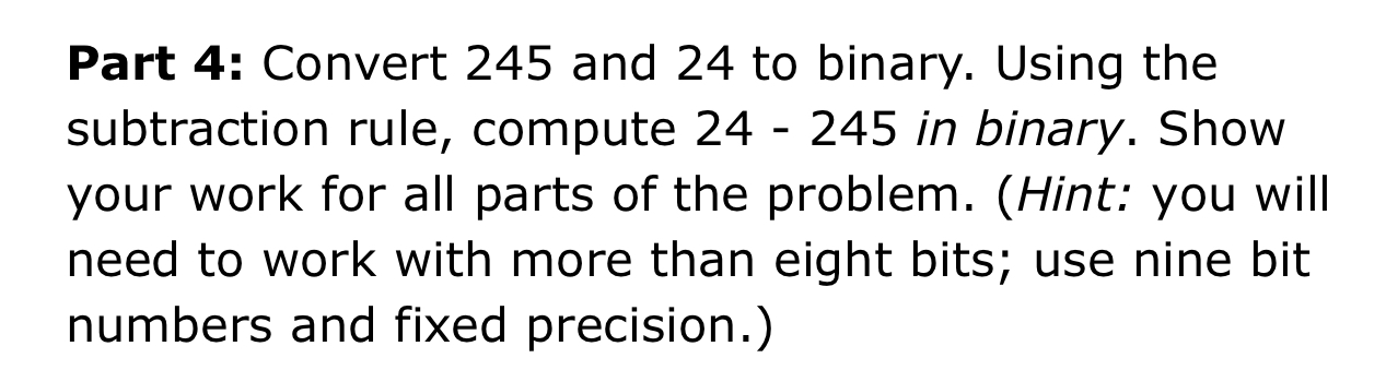 Solved Part 4: Convert 245 ﻿and 24 ﻿to binary. Using the | Chegg.com