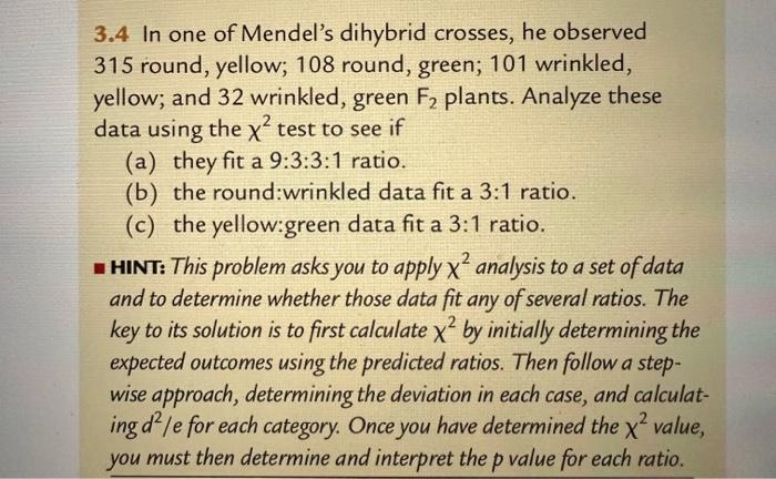 Solved 3.4 In one of Mendel's dihybrid crosses, he observed | Chegg.com