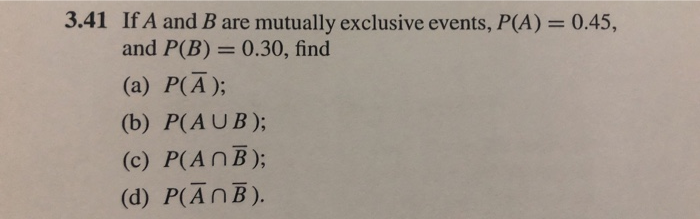 Solved if A and B are mutually exclusive event,P(A) = | Chegg.com