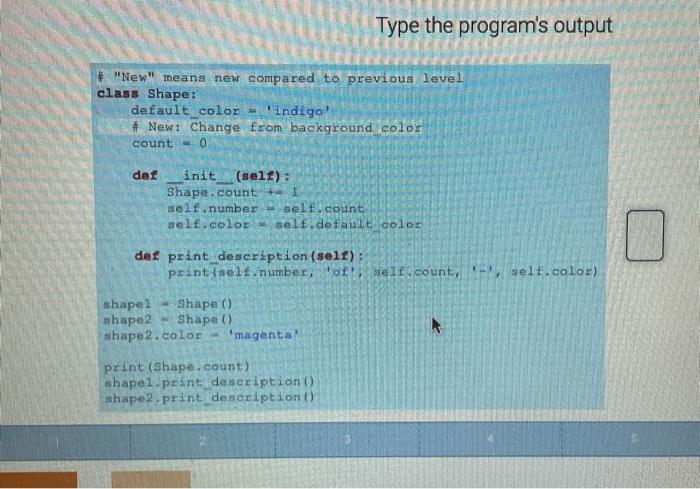 Solved Type the program's output "New" means new compared to | Chegg.com
