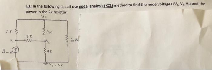 Solved Q1: In the following circuit use nodal analysis (KCL) | Chegg.com