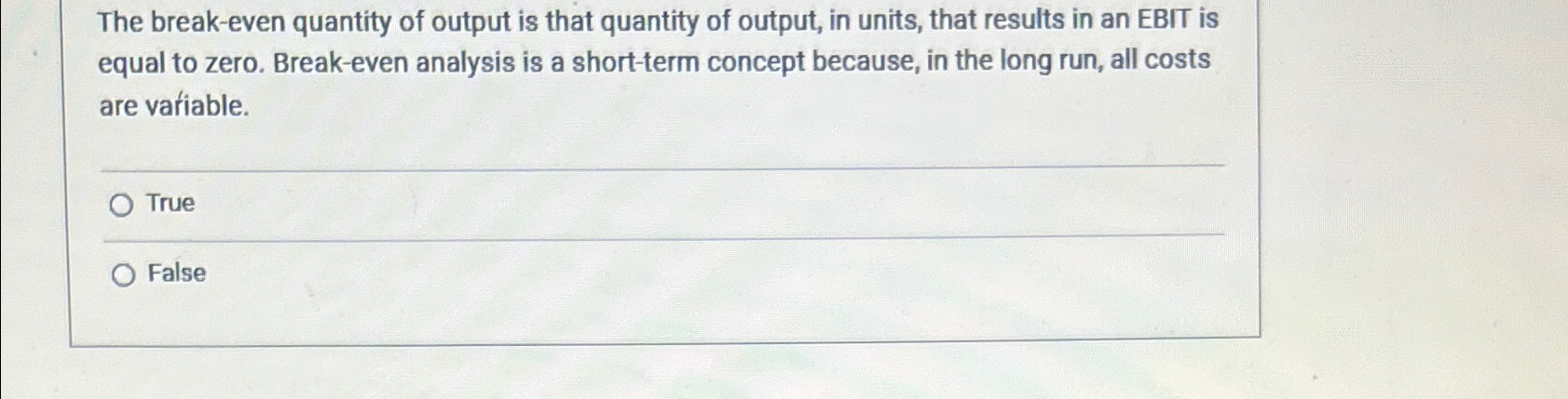 Solved The break-even quantity of output is that quantity of | Chegg.com