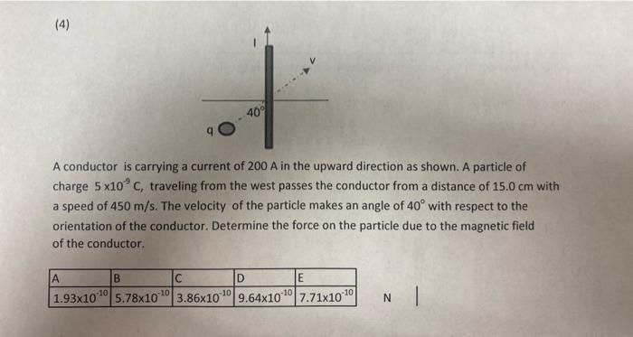 Solved (4) A conductor is carrying a current of 200 A in the | Chegg.com