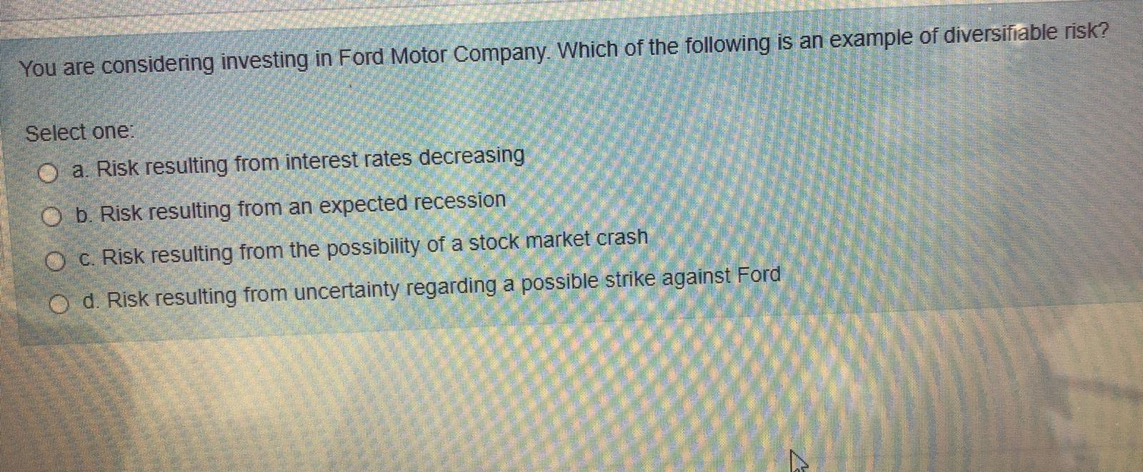 Solved You are considering investing in Ford Motor Company. | Chegg.com