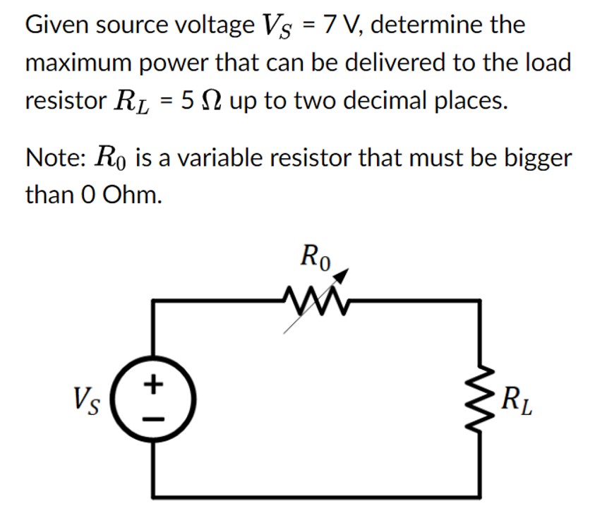 Solved Given source voltage VS=7V, ﻿determine themaximum | Chegg.com