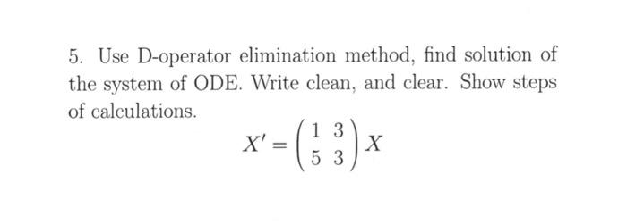Solved 5. Use D-operator elimination method, find solution | Chegg.com