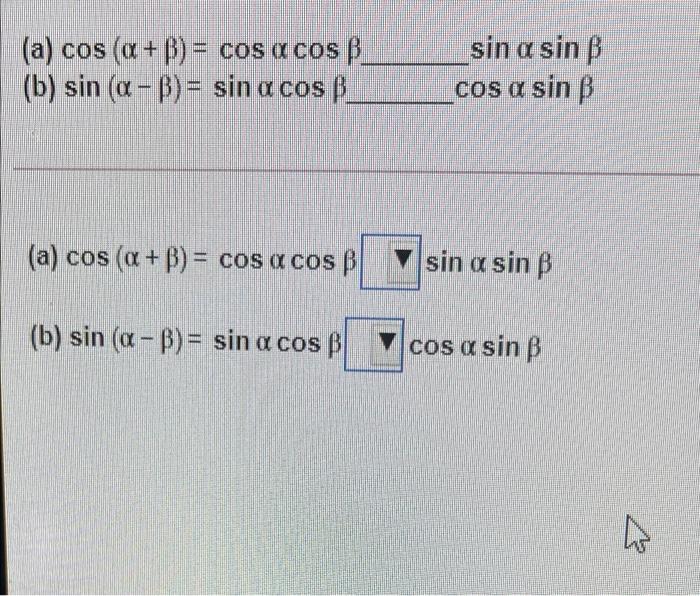 Solved O (a) cos (a + b) = cos a cos . (b) sin (a - b) = sin | Chegg.com