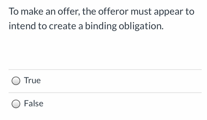 Solved To make an offer, the offeror must appear to intend | Chegg.com