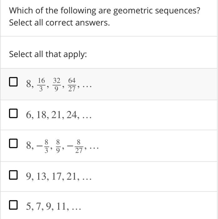 Solved Which of the following are geometric sequences? | Chegg.com Solved Which of the following are geometric sequences? | Chegg.com