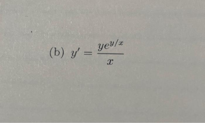 Solved (b) y′=xyey/x | Chegg.com