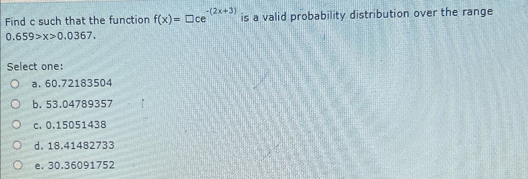Find c ﻿such that the function f(x)= ce-(2x+3) ﻿is a | Chegg.com
