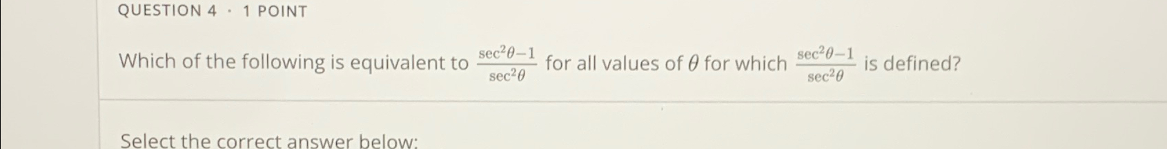 Solved QUESTION 4 - 1 ﻿POINTWhich of the following is | Chegg.com