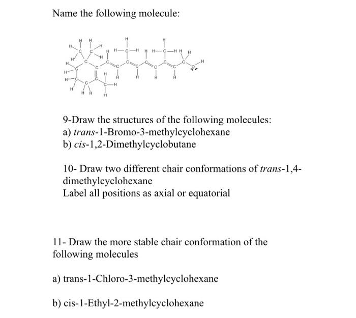 [Solved]: Name the following molecule: 9-Draw the structure