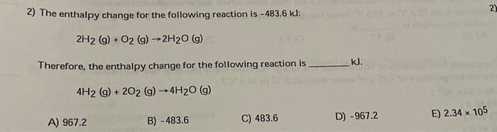 Solved 2) The enthalpy change for the following reaction is | Chegg.com